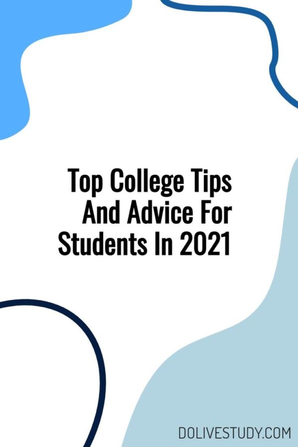Top College Tips & Advice For Students in 2021 - Do. Live. Study.
